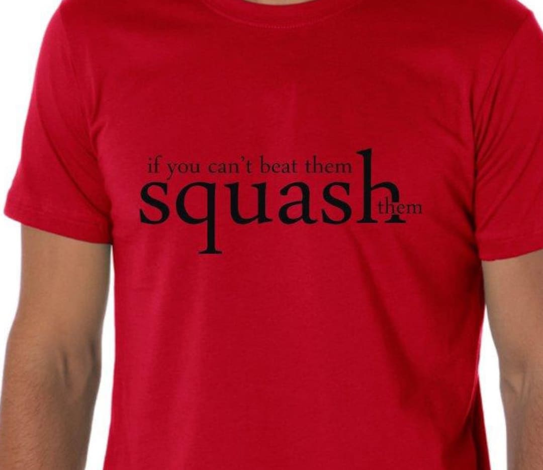 If You Can't Beat Them, Squash Them! Funny Squash T Shirt Athletic Tee ...