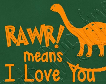 Rawr Means i Love You in Dinosaur Brachiosaurus/brontosaurus Digital ...
