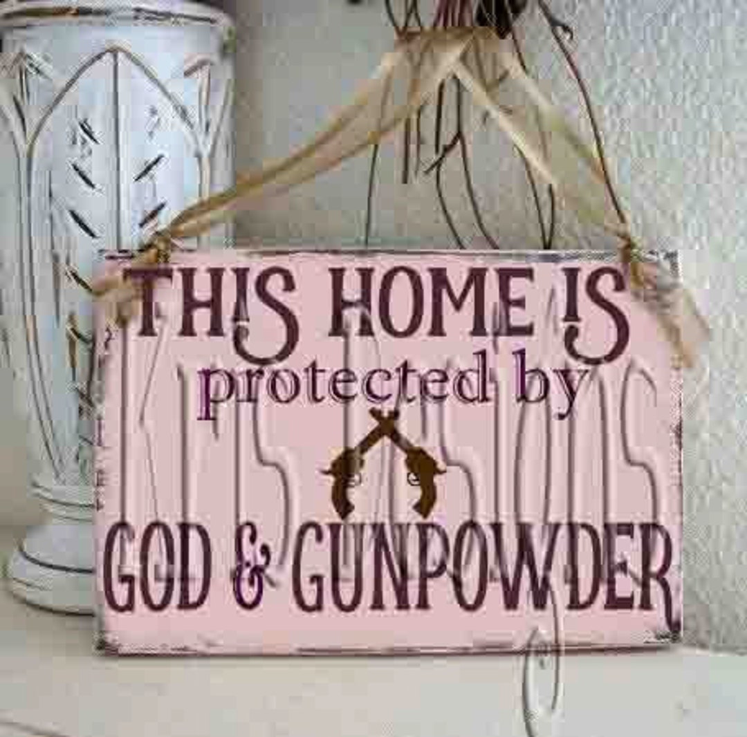 This Home is Protected by God and Gunpowder SVG PNG JPG - Etsy