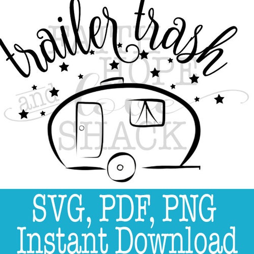 Trailer Trash Svg Png Dxf Camping Svg Travel Trailer Svg - Etsy