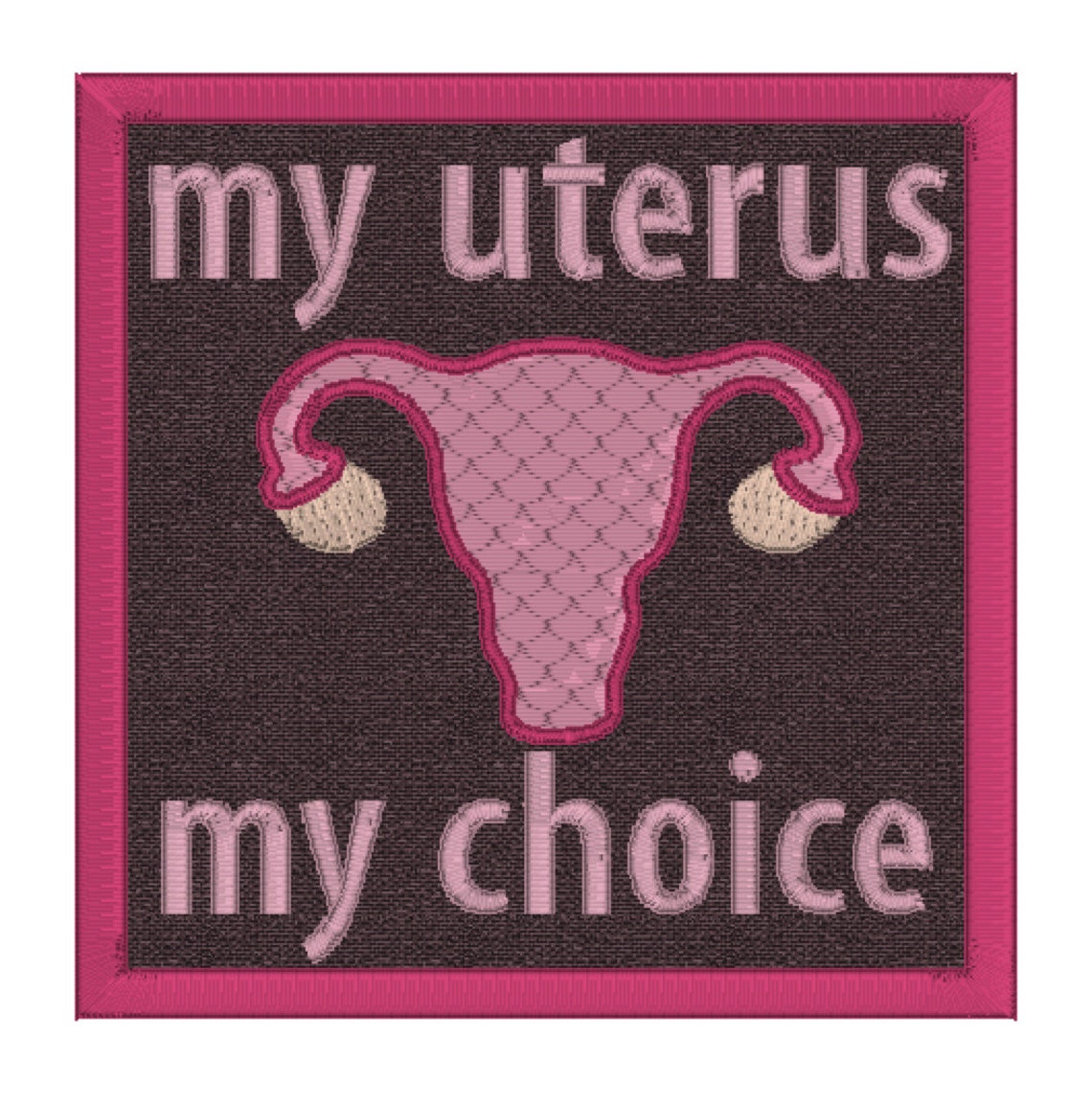 My Uterus My Choice Embroidery File - Etsy