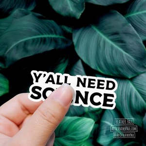 Y'all Need Science Text Sticker, Science Stickers, Science Gifts ...