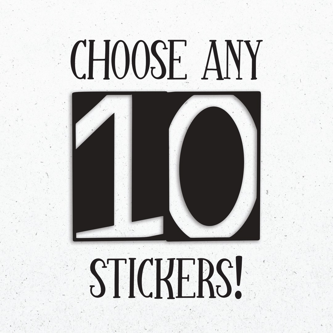 Choose Any 10 Stickers, Sticker Bundle, Sticker Pack, Pick Your Own ...