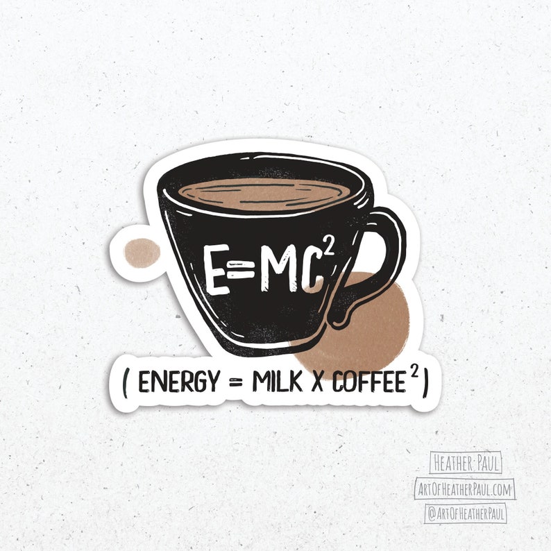 E=MC Squared Coffee Sticker, Coffee Lover Gift, Coffee Lover Sticker ...