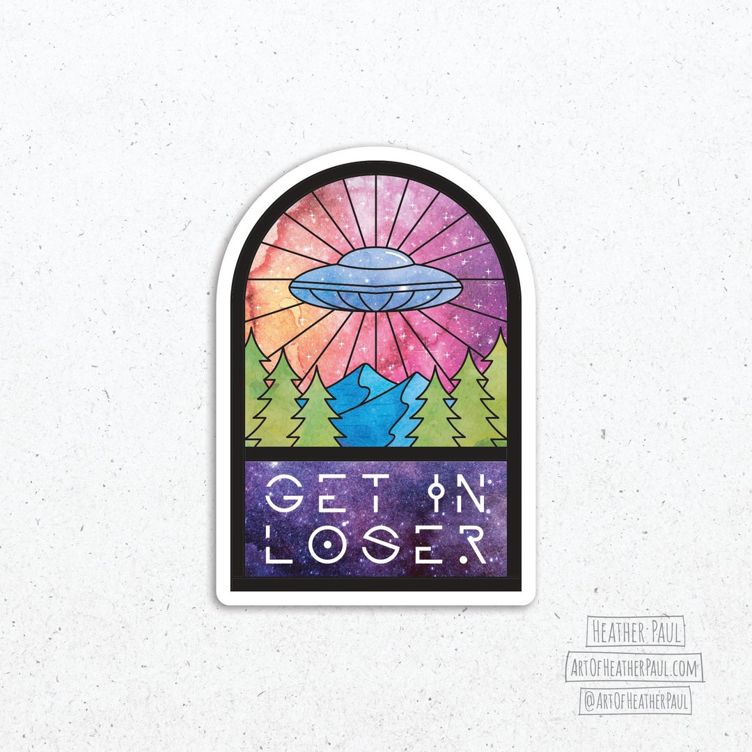 Get in Loser Sticker, Funny Stickers, UFO Stickers, Alien Sticker ...