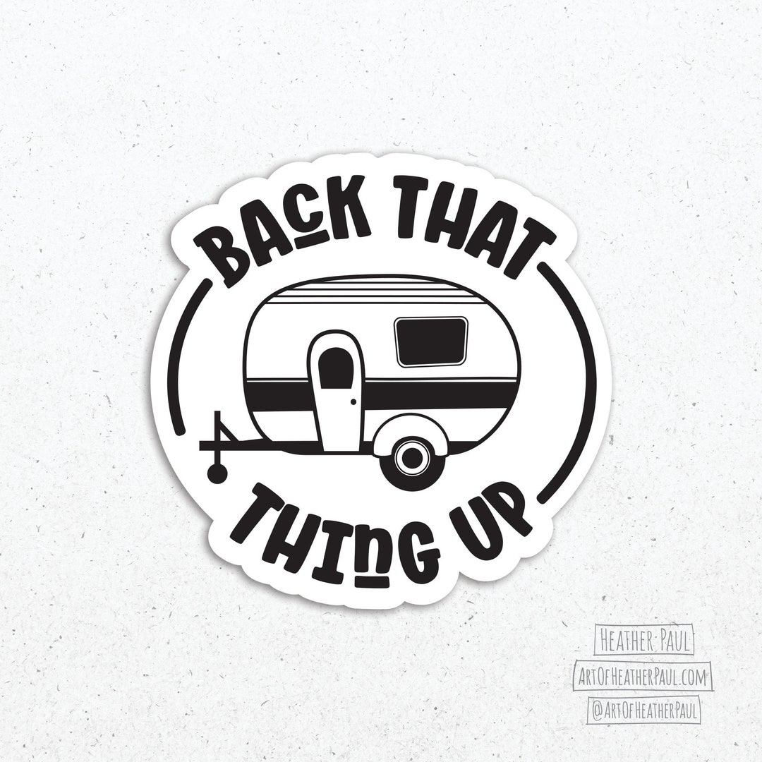 Back That Thing up Sticker, Camper Decals, Camper Sign, Camper Gifts ...