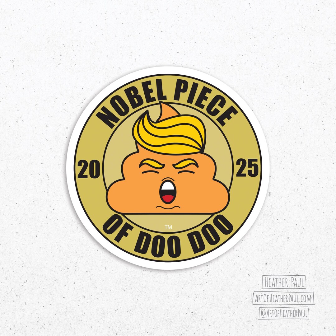 Nobel Piece of Doo Doo Sticker: Anti-trump Resist Vinyl Decal - Etsy