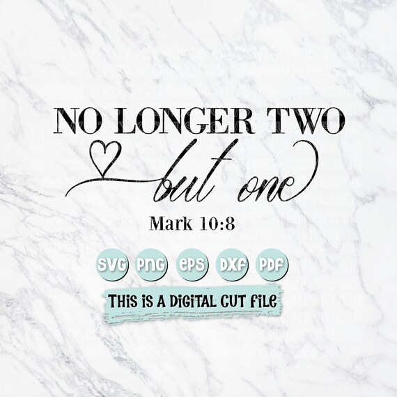No Longer Two But One Wedding/Marriage SVG SVG Vinyl | Etsy