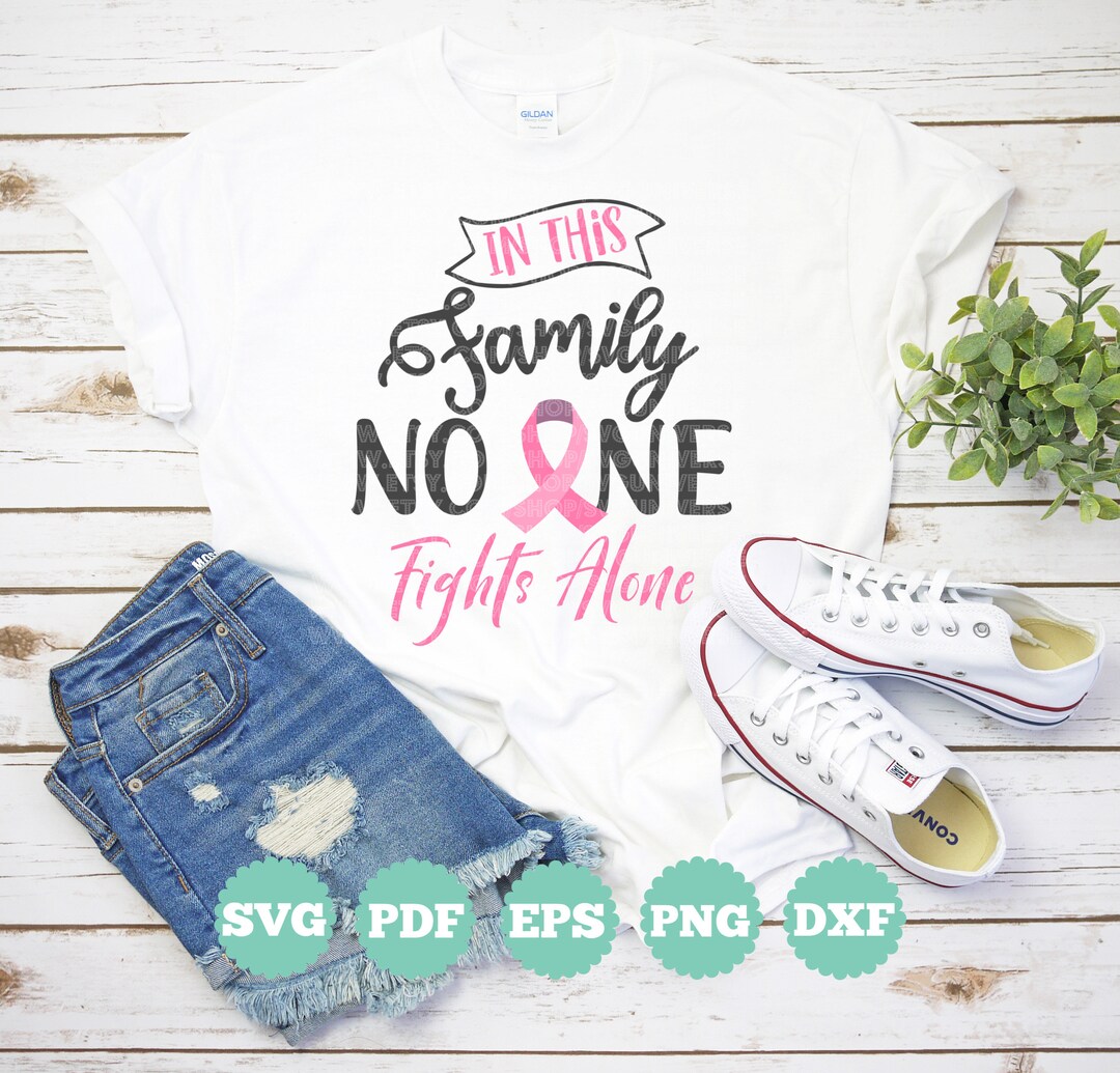 In This Family NO ONE Fights Alone | Breast Cancer Awareness SVG Cut ...