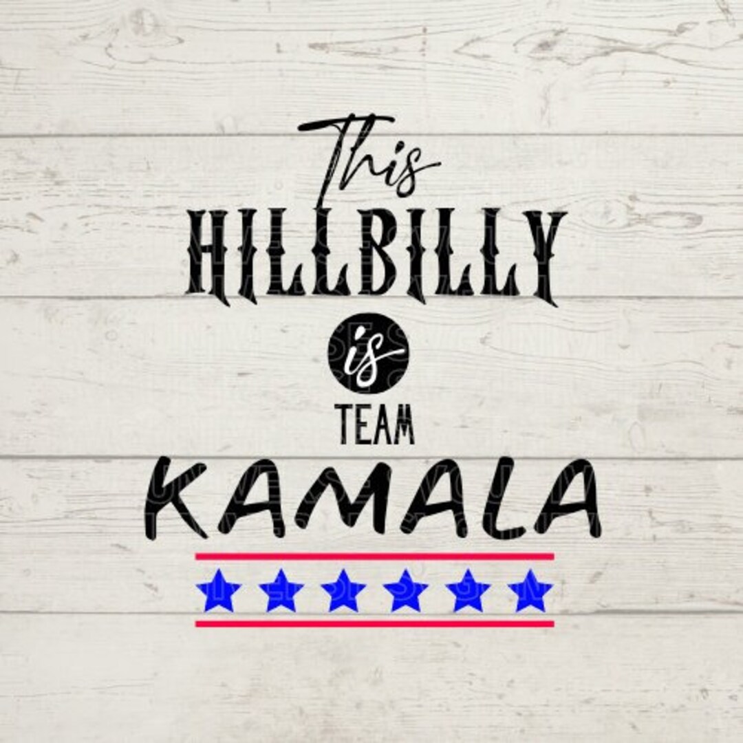 This Hillbilly is Team Kamala | SVG Cut Files - Dxf - Eps - SVG - Pdf ...