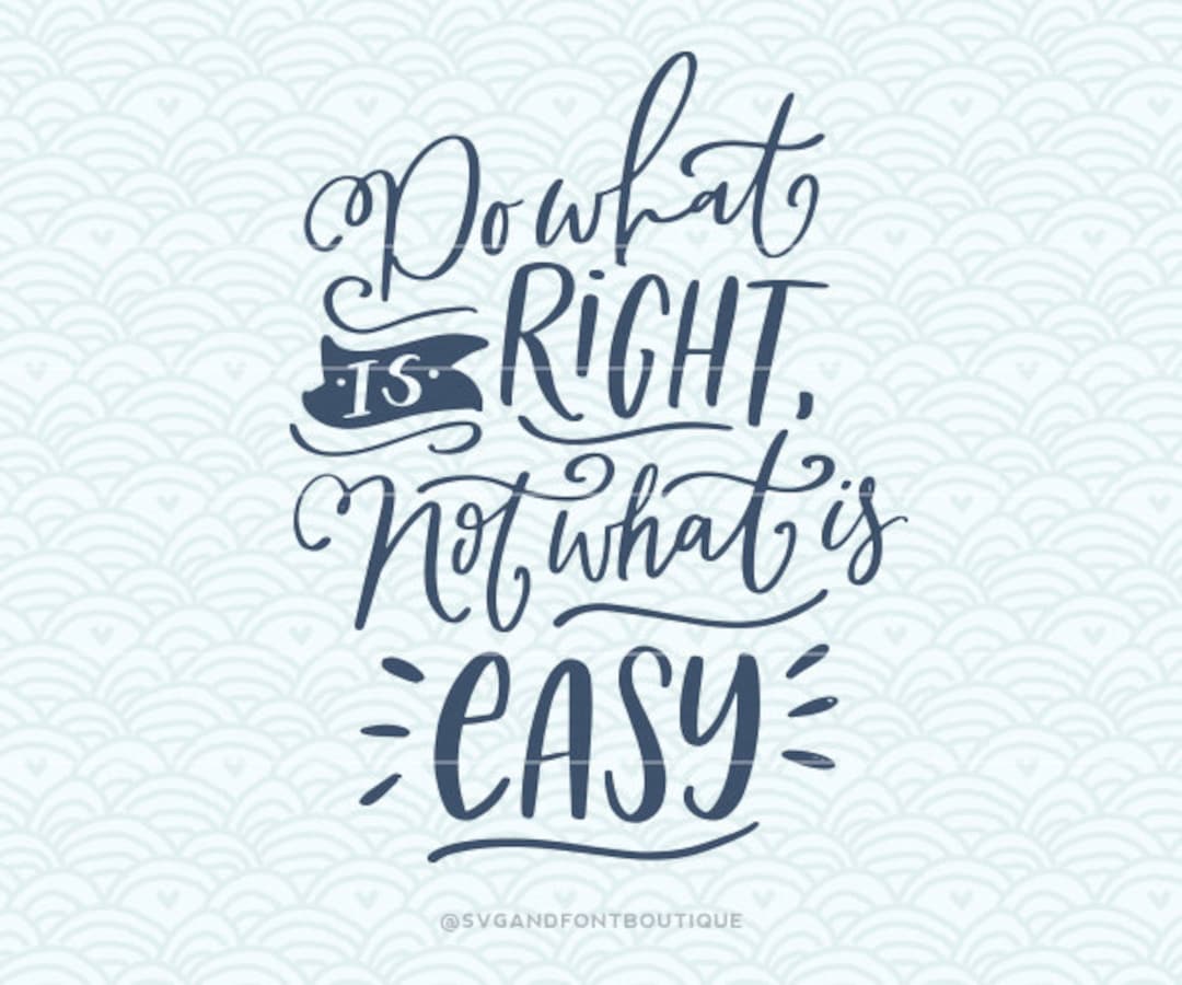 SVG Cuttable Vector Do What's Right SVG Vector File. - Etsy Finland