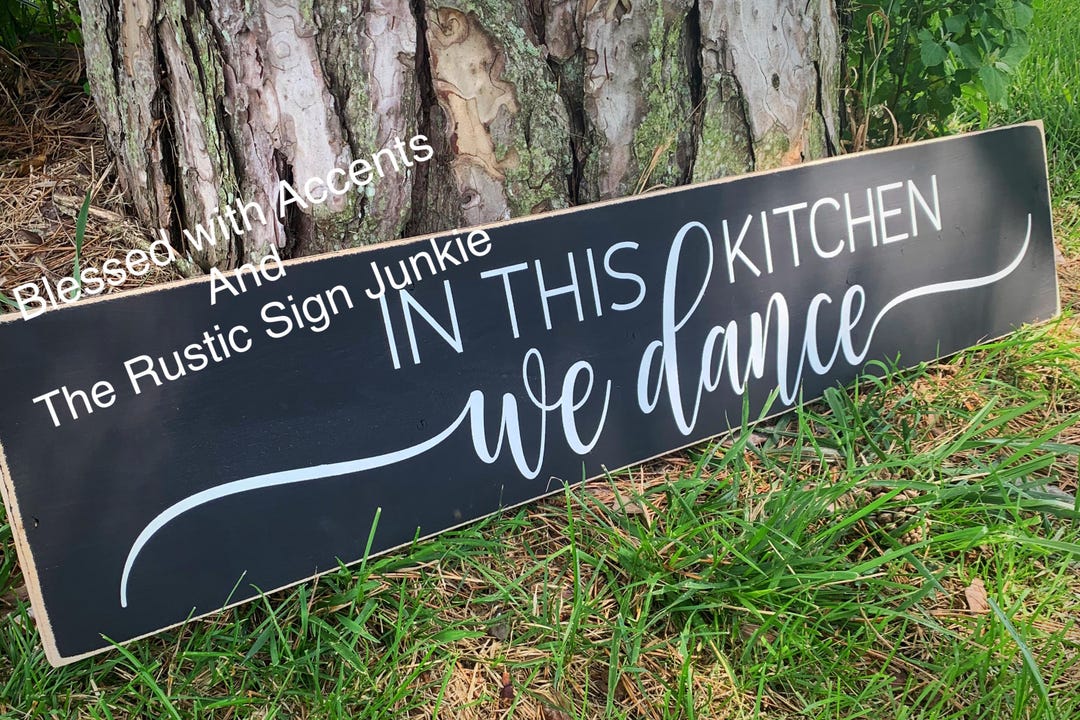 In This Kitchen We Dance, Kitchen Decor, Wood Kitchen Sign, Country ...