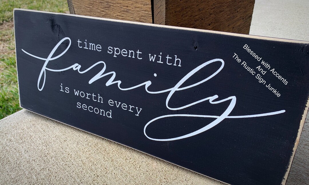 Time Spent With Family is Worth Every Second Wood Rustic Sign - Etsy