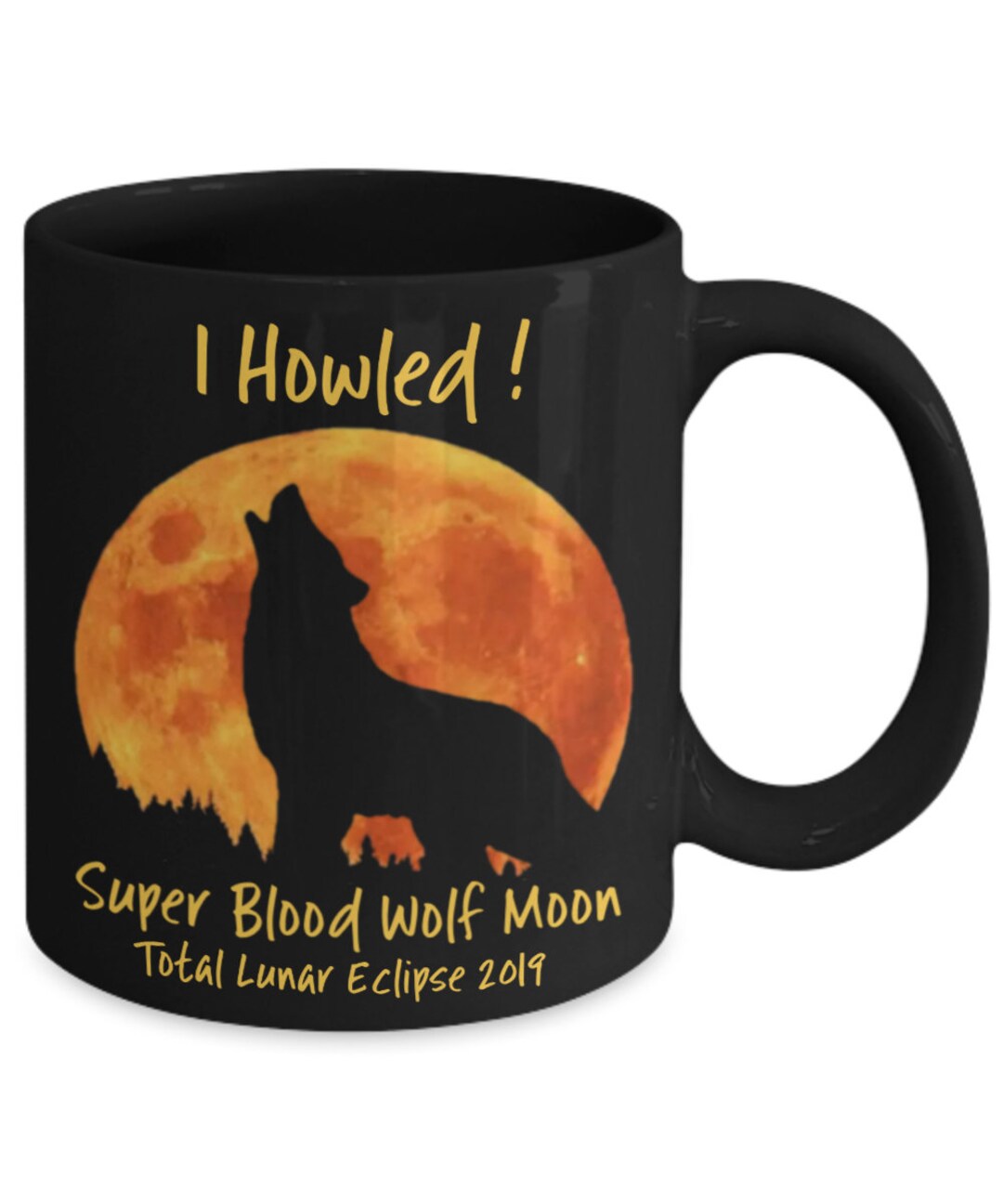 Super Blood Wolf Moon Total Lunar Eclipse 2019 I Howled Coffee Mug ...