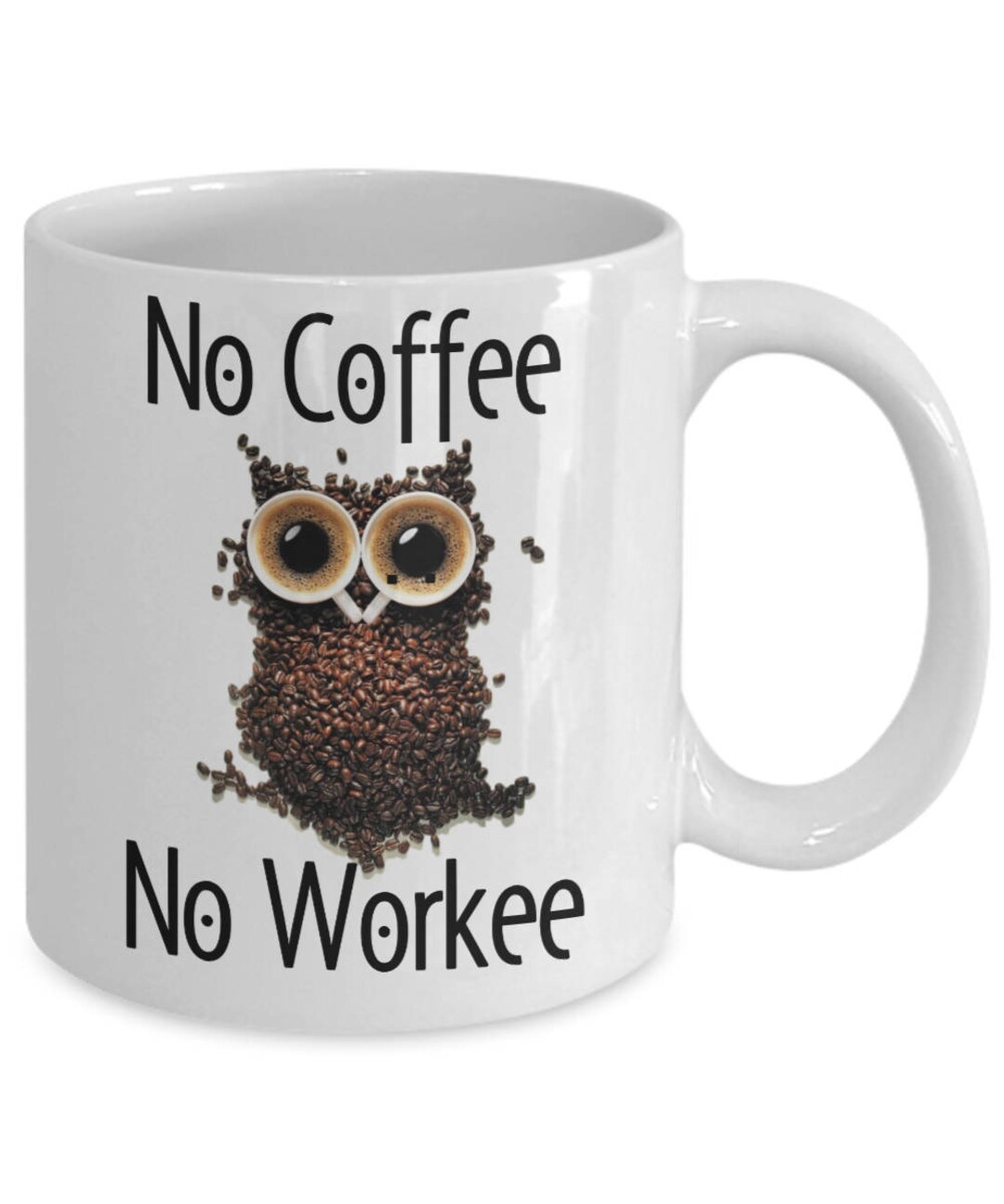 Mom Mug No Coffee No Workee Funny Coffee Bean Cup Owl Coffee Mug Gift ...