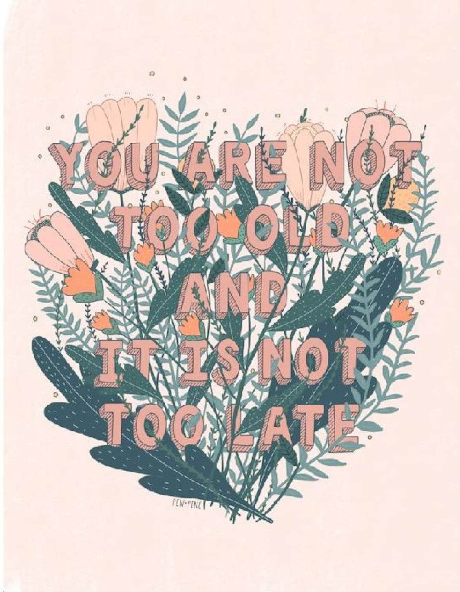 You Are Not Too Old Illustration - Art Print - Illustrated Print - Etsy