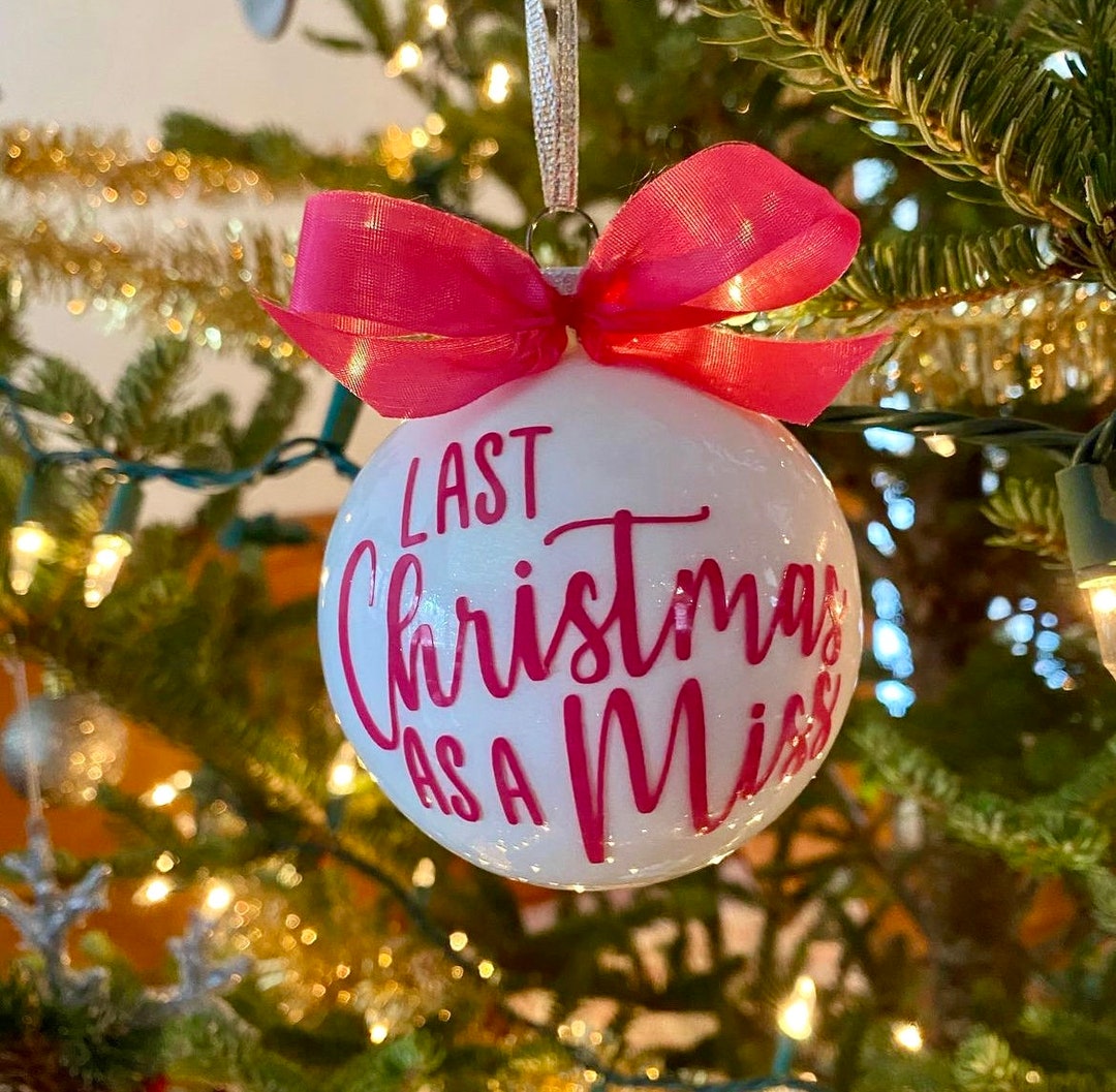 Last Christmas as a Miss Ornament, Personalized Engagement Gift - Etsy