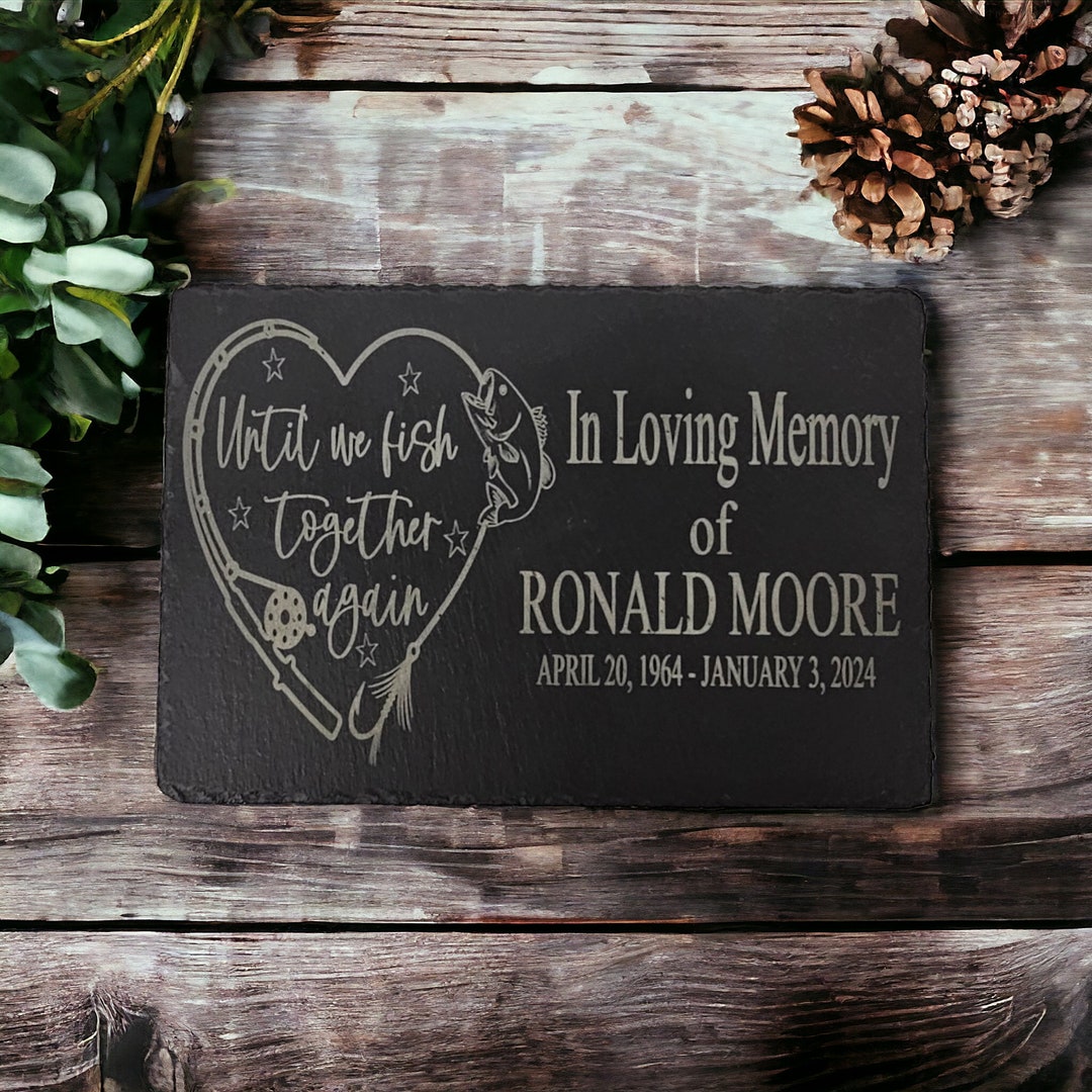 Fishing Memorial Slate, Memorial Keepsake, Loving Memory, Until We Fish ...