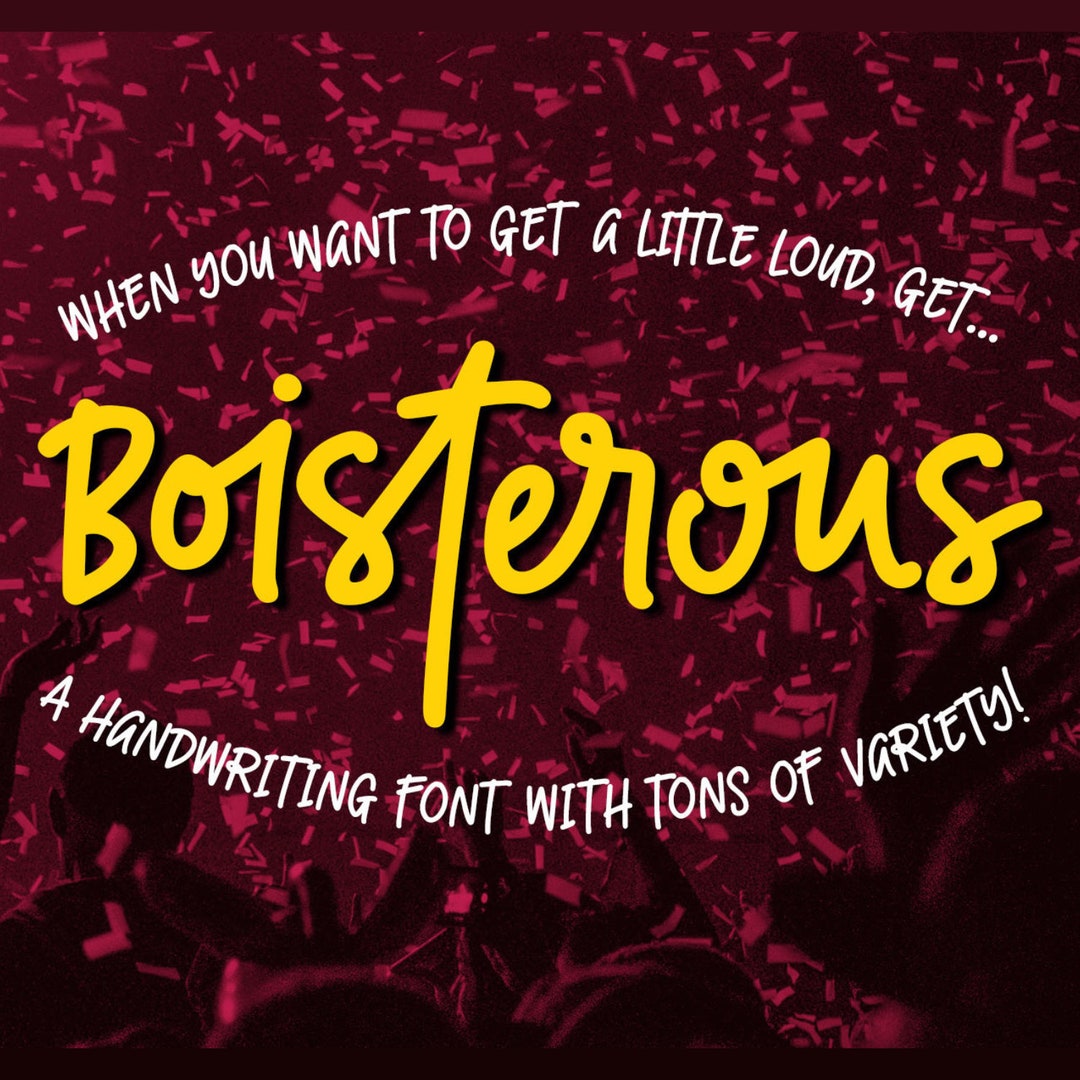Boisterous: a Casual Handwriting Font With Tons of Variety! Ligatures ...
