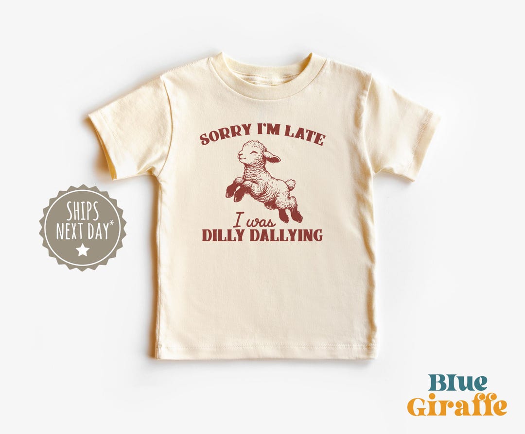 Sorry I'm Late I Was Dilly Dallying Kids Shirt - Silly Sheep Toddler ...