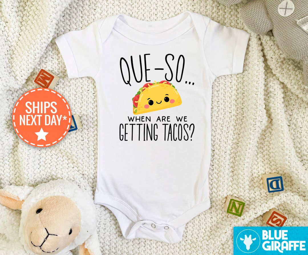 Que-so We Are Getting Tacos, Cute Baby Bodysuit, Taco Baby Onesie ...