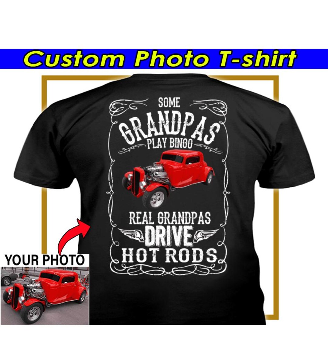 Funny Hot Rod Grandpa Gifts Personalized Photo T-shirt, Unique Gift for ...