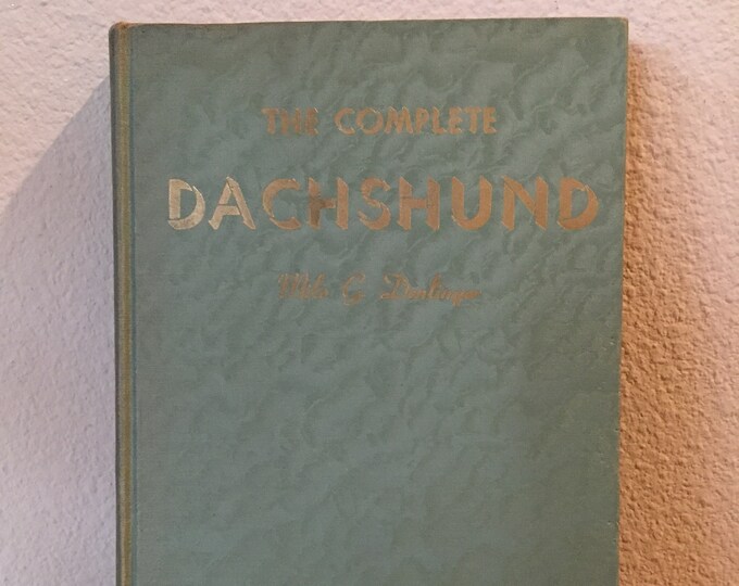 The Complete Dachshund by Milo G. Denlinger - 1958 4th Edition ...