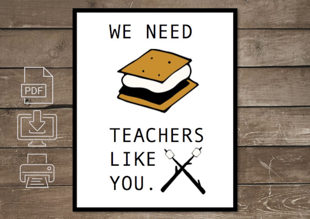 We Need S'more Teachers Like You Poster Printable - Etsy