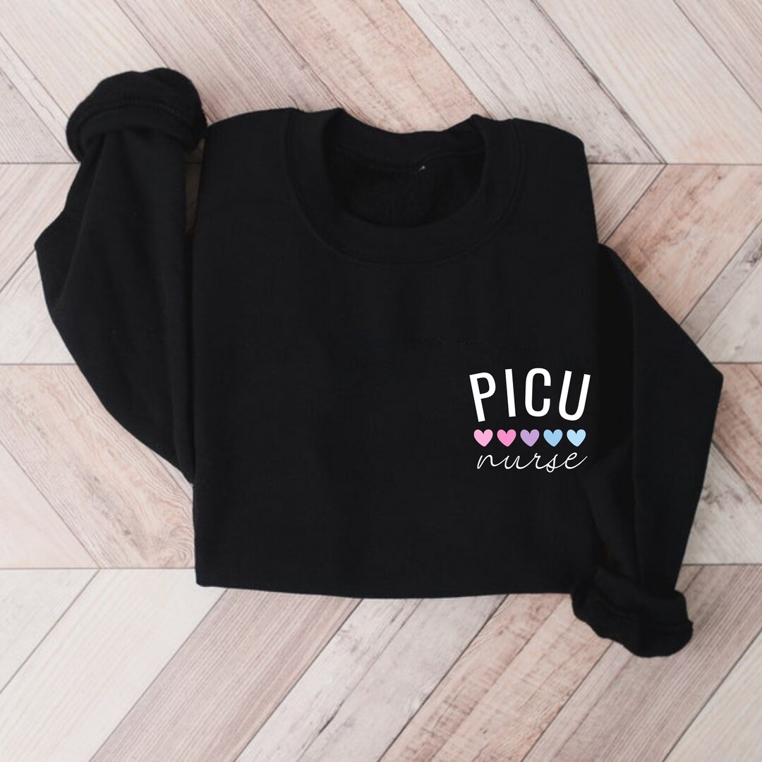 Pediatric Intensive Care Unit Nurse Gifts PICU Nurse Sweatshirt PICU ...