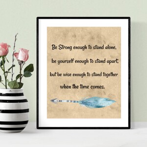 Inspirational Print, Be Strong Enough to Stand Alone, Native American ...