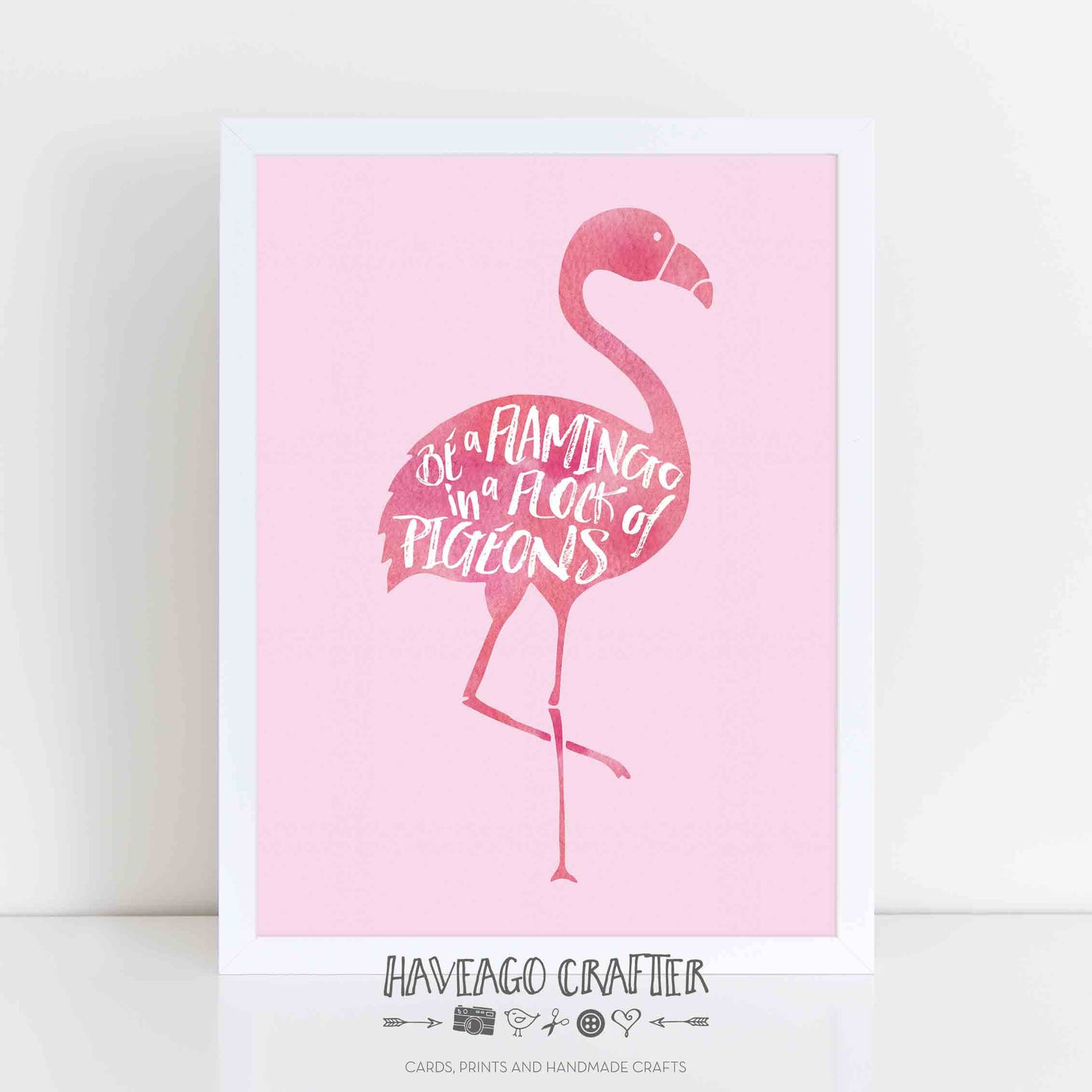 Be a Flamingo in a Flock of Pigeons Inspirational Quote Print - Etsy