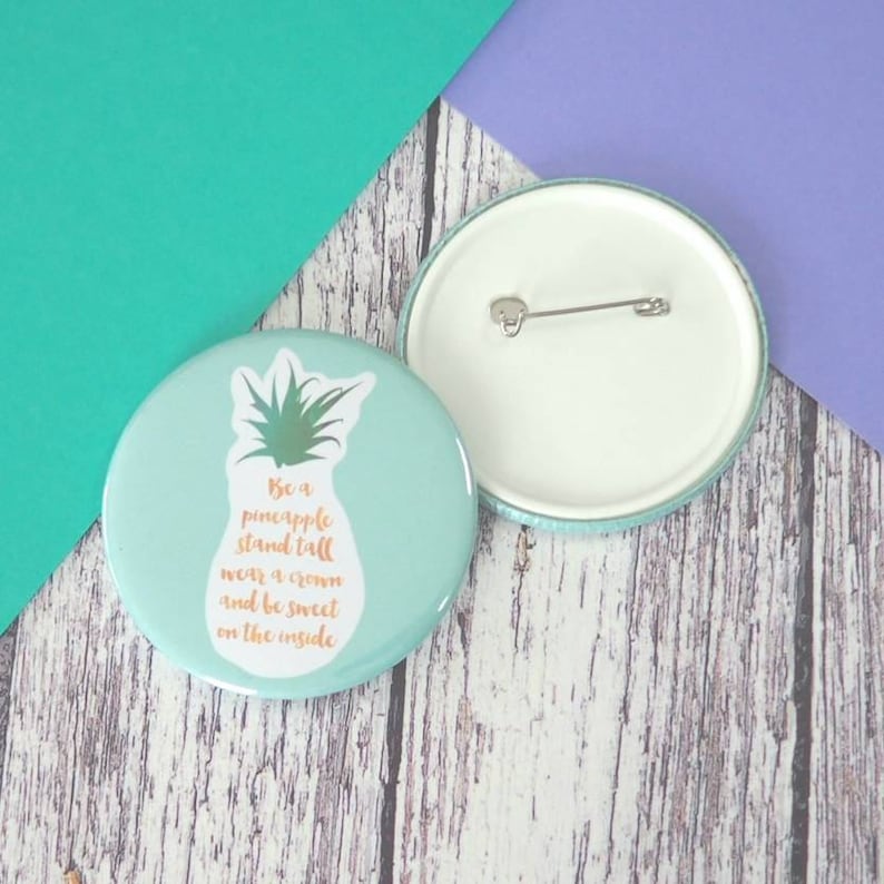 Be a Pineapple Quote Badges (25mm, 45mm or 58mm), Keyrings (45mm or ...