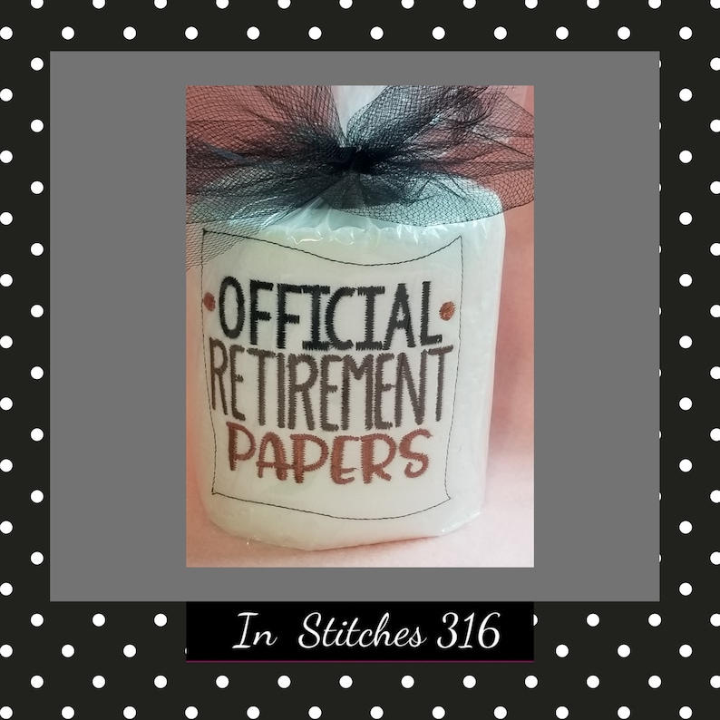 Embroidered Toilet Paper, Official Retirement Papers, Retirement Gag ...