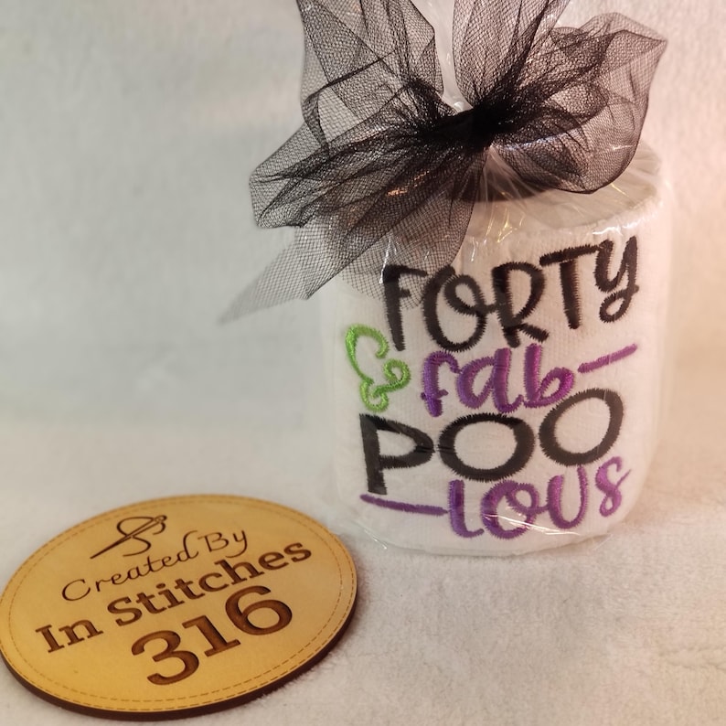 40 and Fab-poo-lous - Embroidered Toilet Paper - Funny 40th Birthday ...