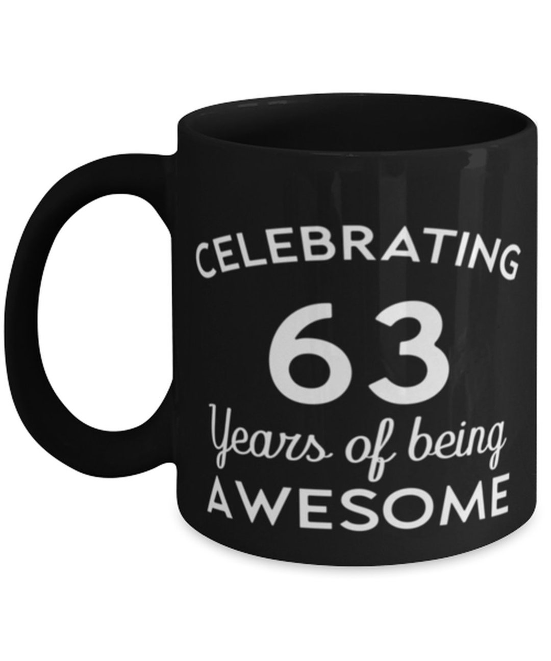 Celebrating 63 Years of Being Awesome, Funny 63th Milestone Birthday ...