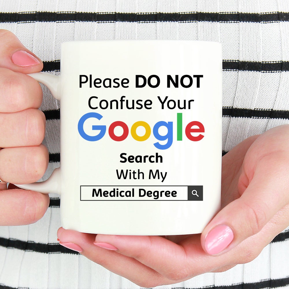 Please Do Not Confuse Your Google Search With My Medical | Etsy