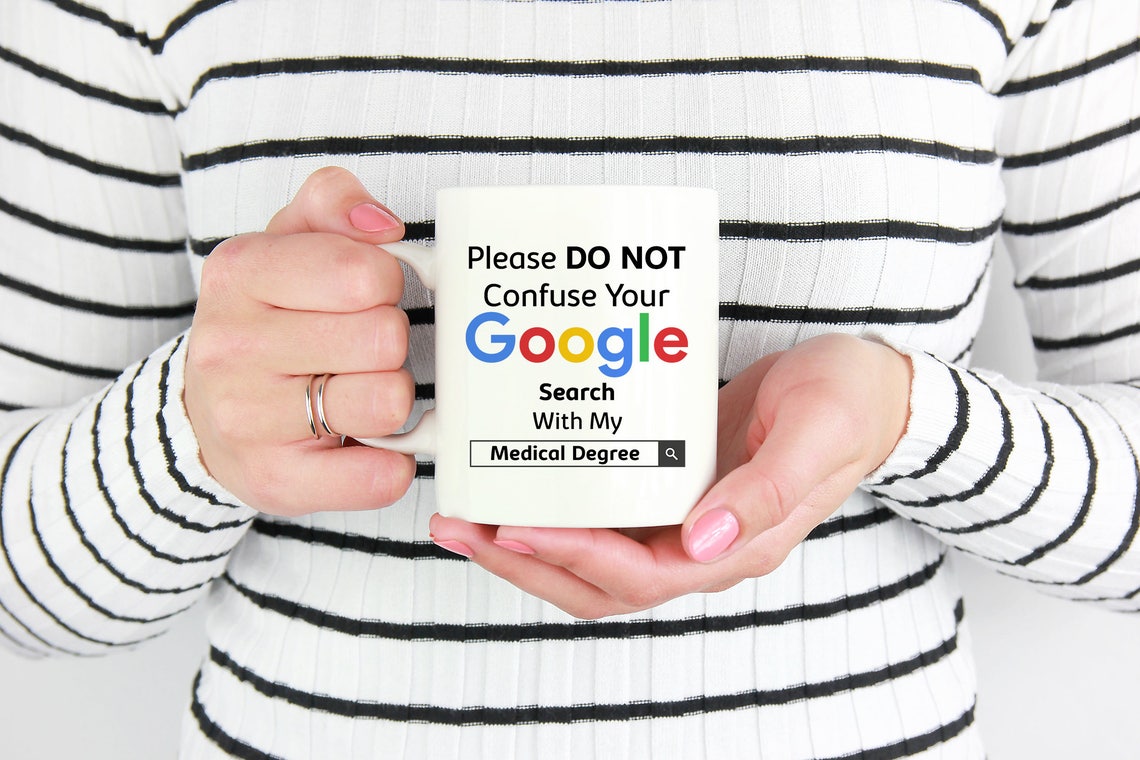 Please Do Not Confuse Your Google Search With My Medical - Etsy
