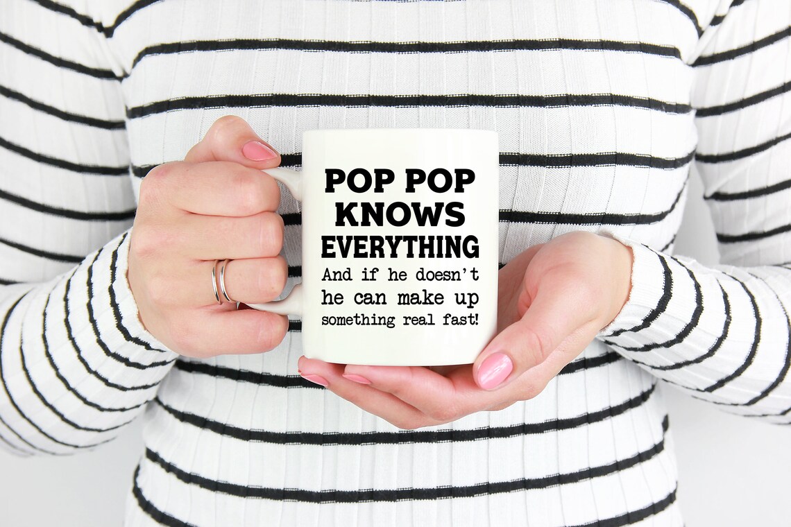 Pop Pop Knows Everything and If He Doesn't He Can Make up | Etsy