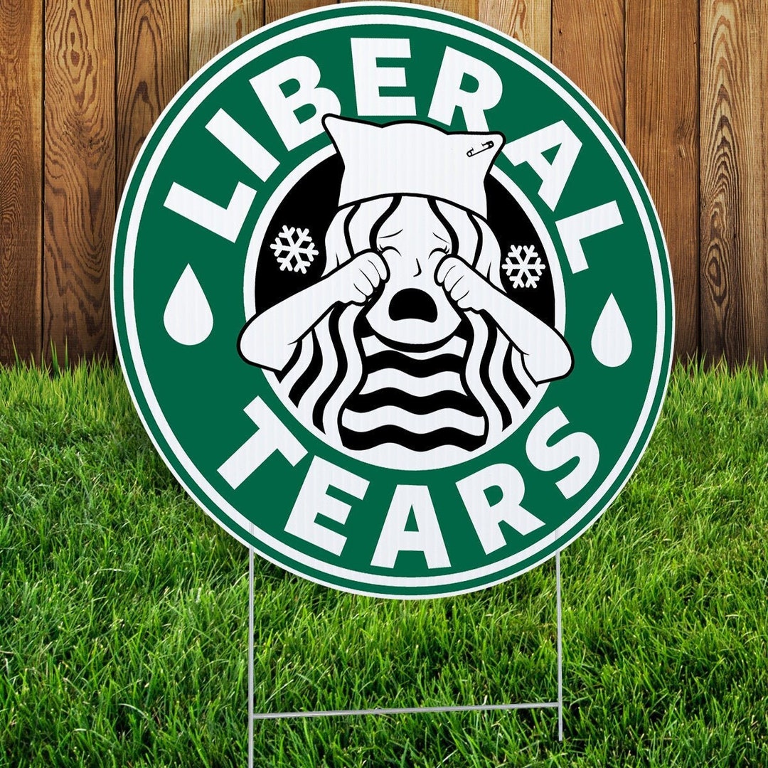 Liberal Tears XL Yard Sign (SET OF 2) - Etsy