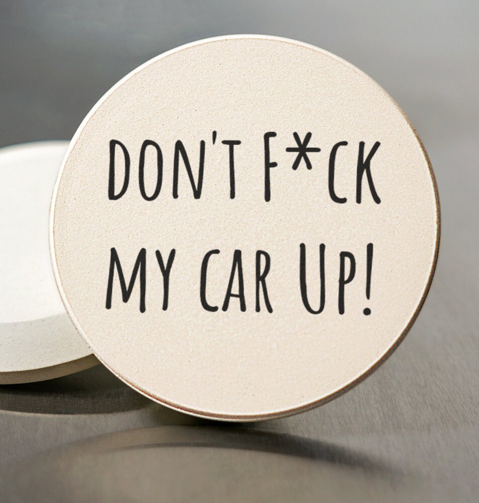 Adult Car Coaster Don't Mess My Car Up Sandstone - Etsy