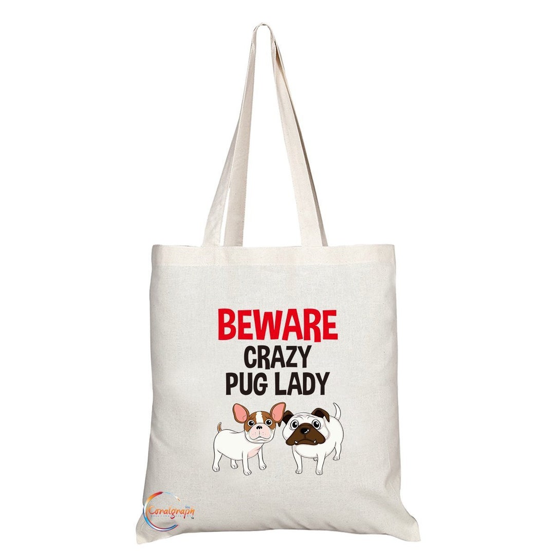 TB230 Beware Crazy Pug Lady Novelty Present Gift Printed Eco-friendly ...