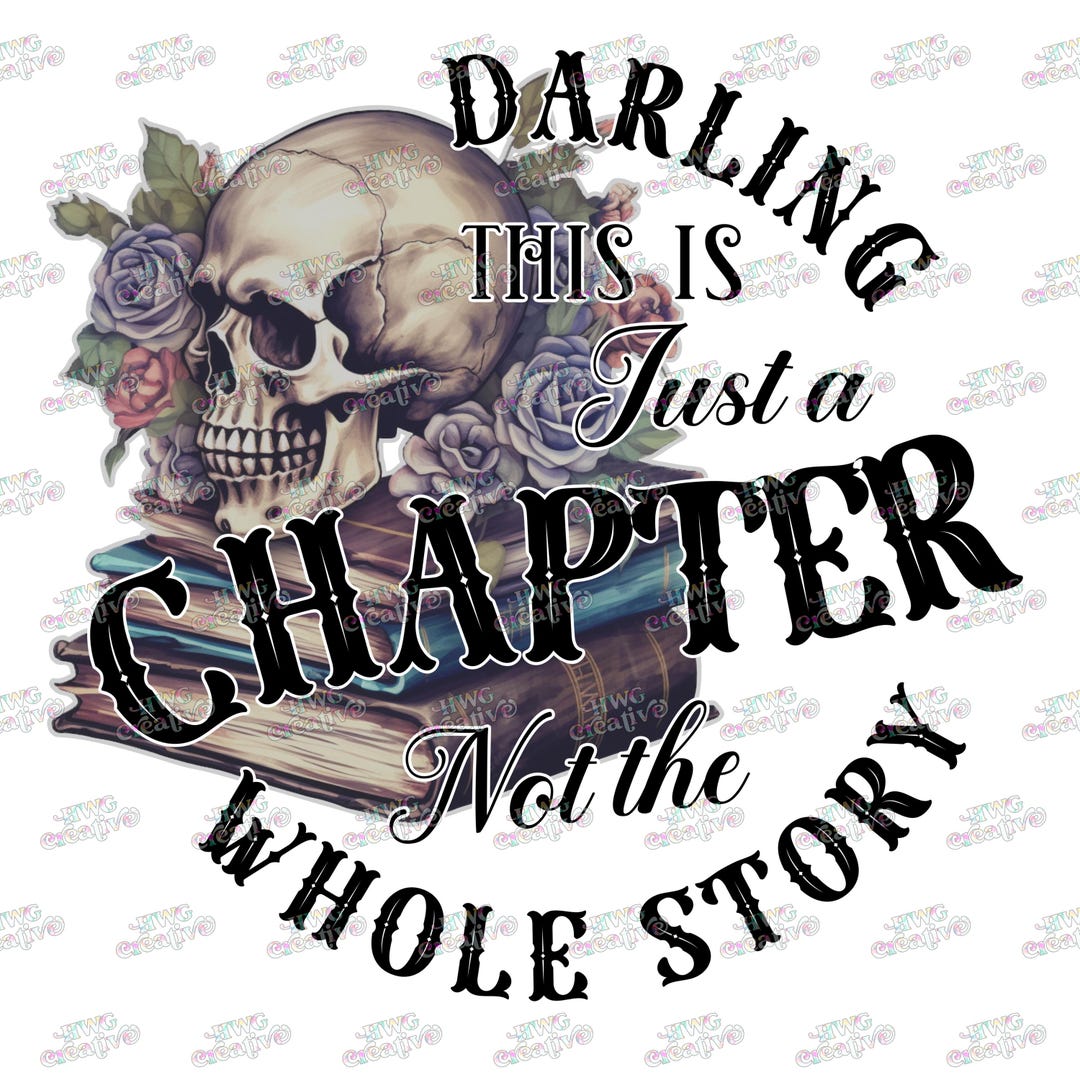 Darling, This is Just A Chapter SVG PNG, Skull & Books (digital ...
