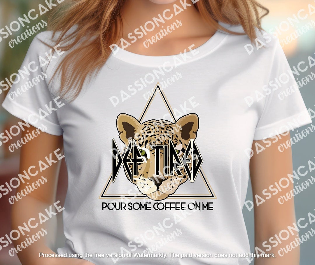 Def Tired Leopard SVG PNG: Coffee Lyric Design (digital Download) - Etsy