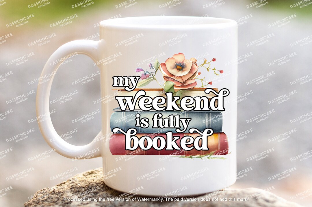 My Weekend is Fully Booked - Print & Cut SVG PNG - Digital Download ...