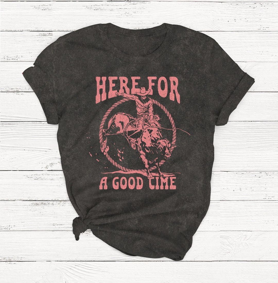 Here for a Good Time Shirt, Rodeo Shirt, Unisex Crewneck Shirt, Country ...