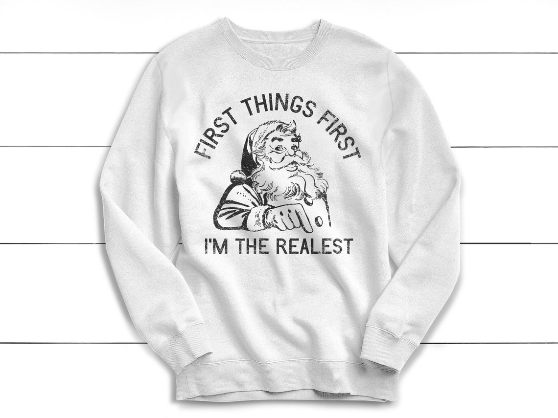 First Things First I'm the Realest Sweater Women's | Etsy