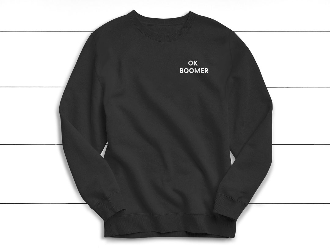 OK Boomer Sweatshirt, OK Boomer Tshirt, OK Boomer, Tiktok Meme, Tiktok ...