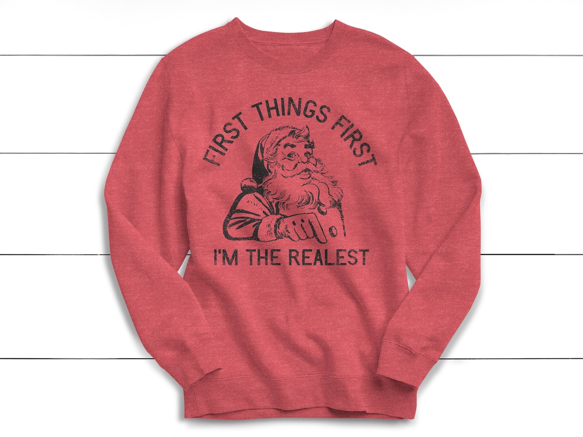 First Things First I'm the Realest Sweater Women's | Etsy