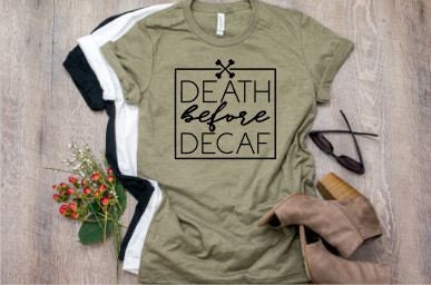 Womens Shirt Death Before Decaf Coffee Shirt Mom Life | Etsy