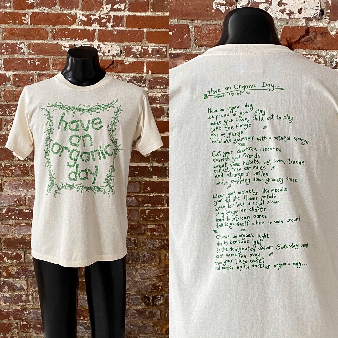 90s “have an Organic Day” Robyn Levy T-shirt. Dead Stock 1995 ...